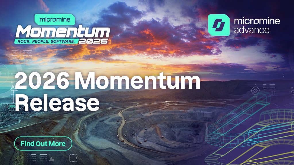 Micromine Advance | 2026 Momentum Release - Micromine - Technology for ...