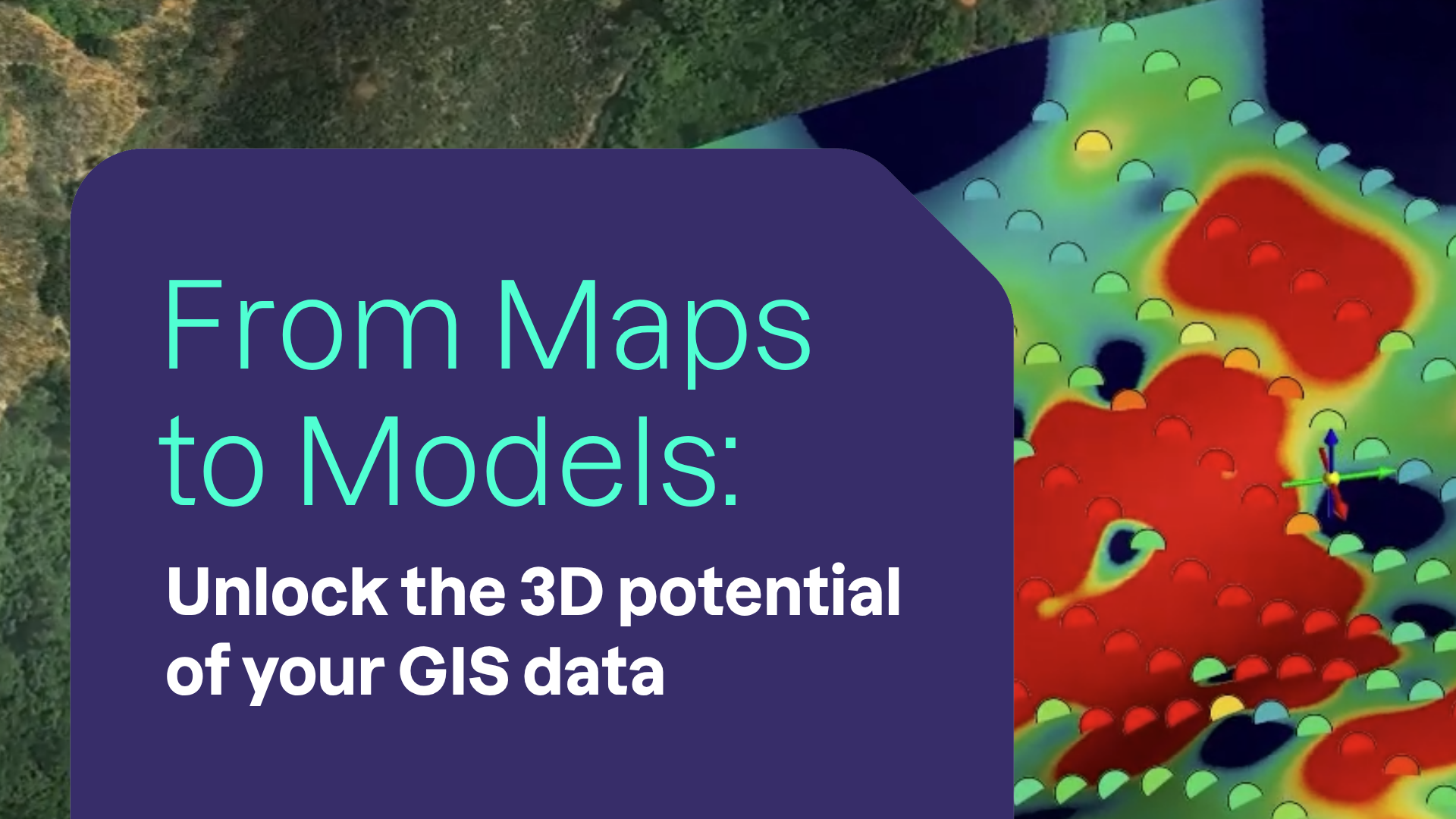 From Maps to Models | Unlock the 3D potential of your GIS data ...